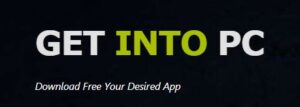 GetIntoPC: What is it? How Safe is this, and How to Download from it?